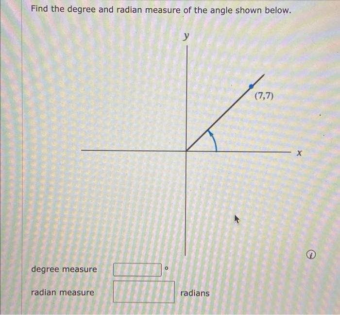 Solved Find the degree and radian measure of the angle shown | Chegg.com