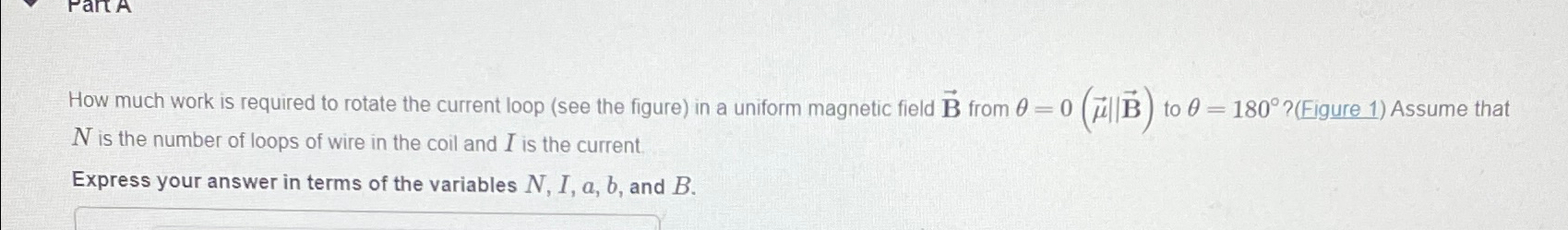Solved How much work is required to rotate the current loop | Chegg.com