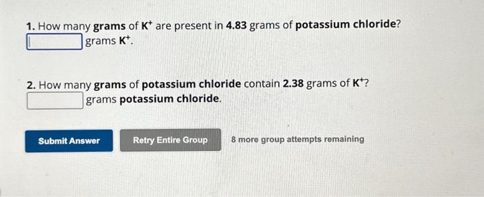 Solved 1. How many grams of K+are present in 4.83 grams of | Chegg.com