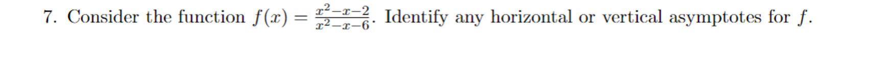 Solved Consider the function f(x)=x2-x-2x2-x-6. ﻿Identify | Chegg.com