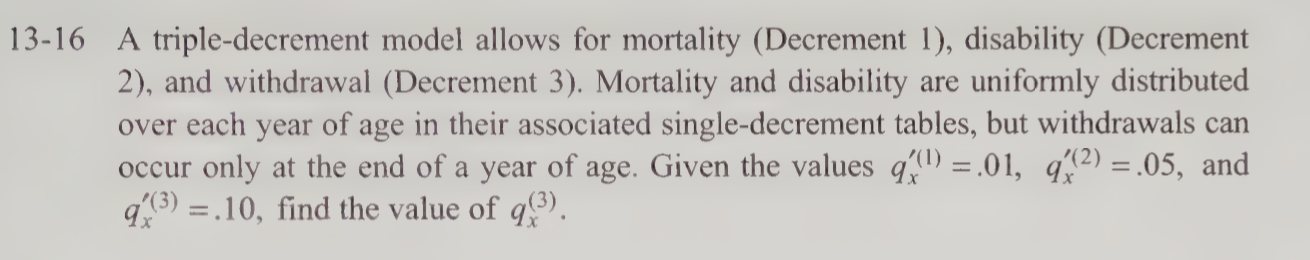 Solved 13-16 ﻿A triple-decrement model allows for mortality | Chegg.com