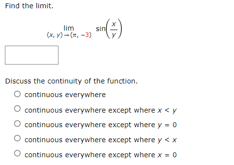 Solved Find the limit.lim(x,y)→(π,-3)sin(xy)Discuss the | Chegg.com