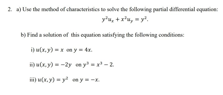 Solved 2. a) Use the method of characteristics to solve the | Chegg.com