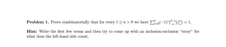 Solved Problem 1. Prove combinatorially that for every ℓ≥n>0 | Chegg.com