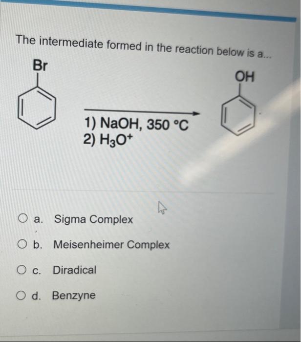 Solved The intermediate formed in the reaction below is a. | Chegg.com
