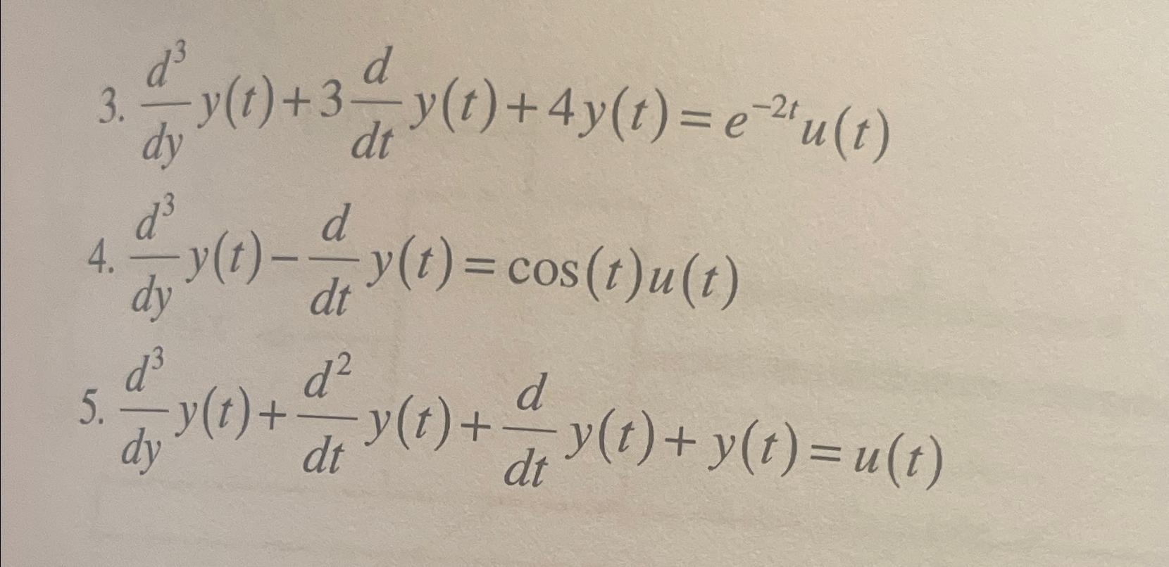 Solved d3dyy(t)-ddty(t)=cos(t)u(t)Find the initial and final | Chegg.com