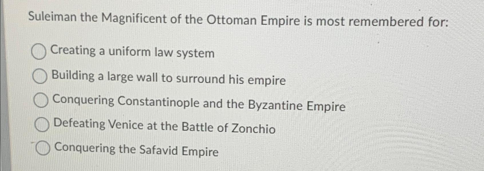 Solved Suleiman the Magnificent of the Ottoman Empire is | Chegg.com