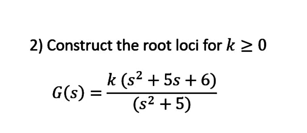 Solved Please show complete solution.Construct the root loci | Chegg.com