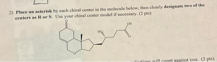 Solved 2) Place an asterisk by each chiral center in the | Chegg.com