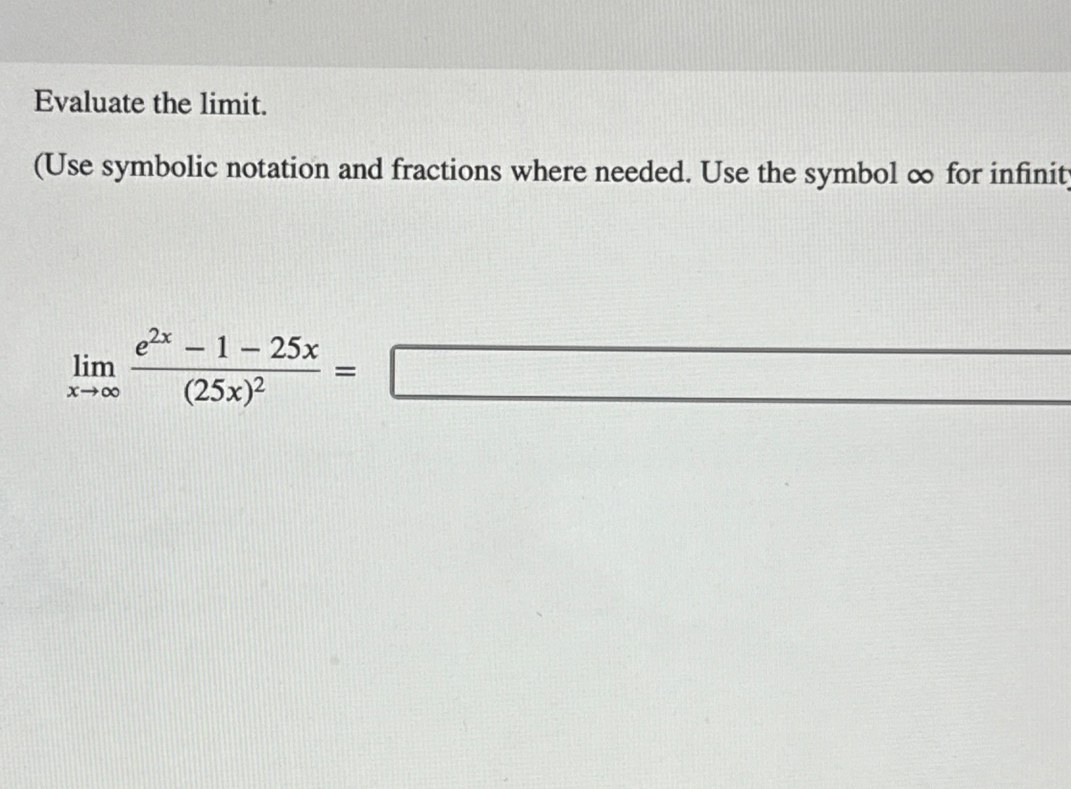 Solved Evaluate the limit.(Use symbolic notation and | Chegg.com