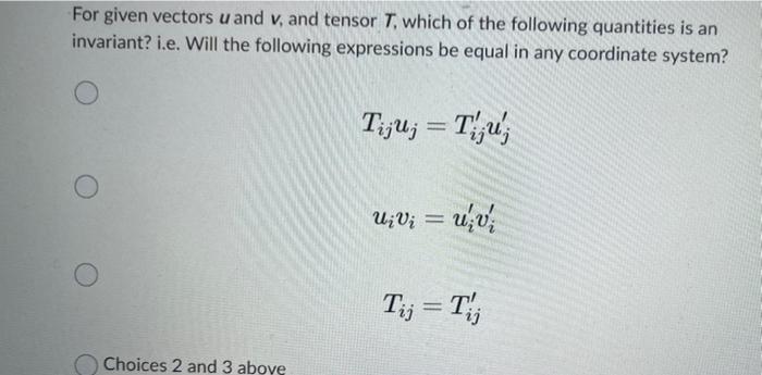 Solved For given vectors u and v, and tensor T, which of the | Chegg.com