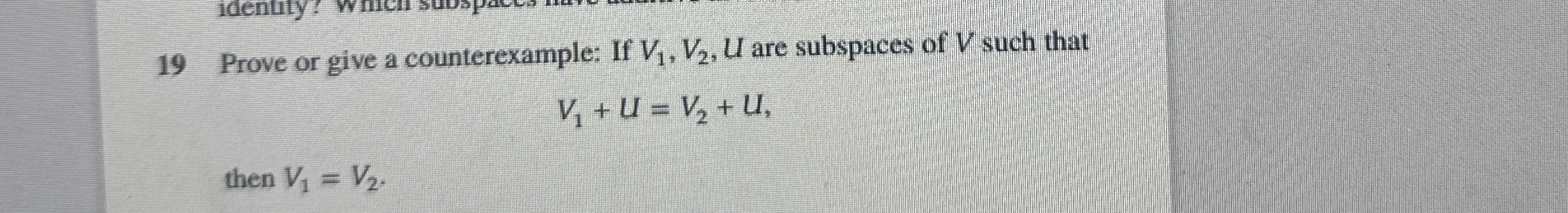 Solved 19 ﻿Prove or give a counterexample: If V1,V2,U ﻿are | Chegg.com