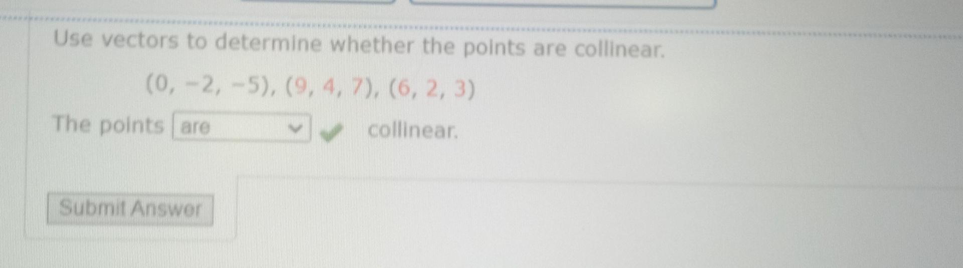 Solved Use vectors to determine whether the points are | Chegg.com