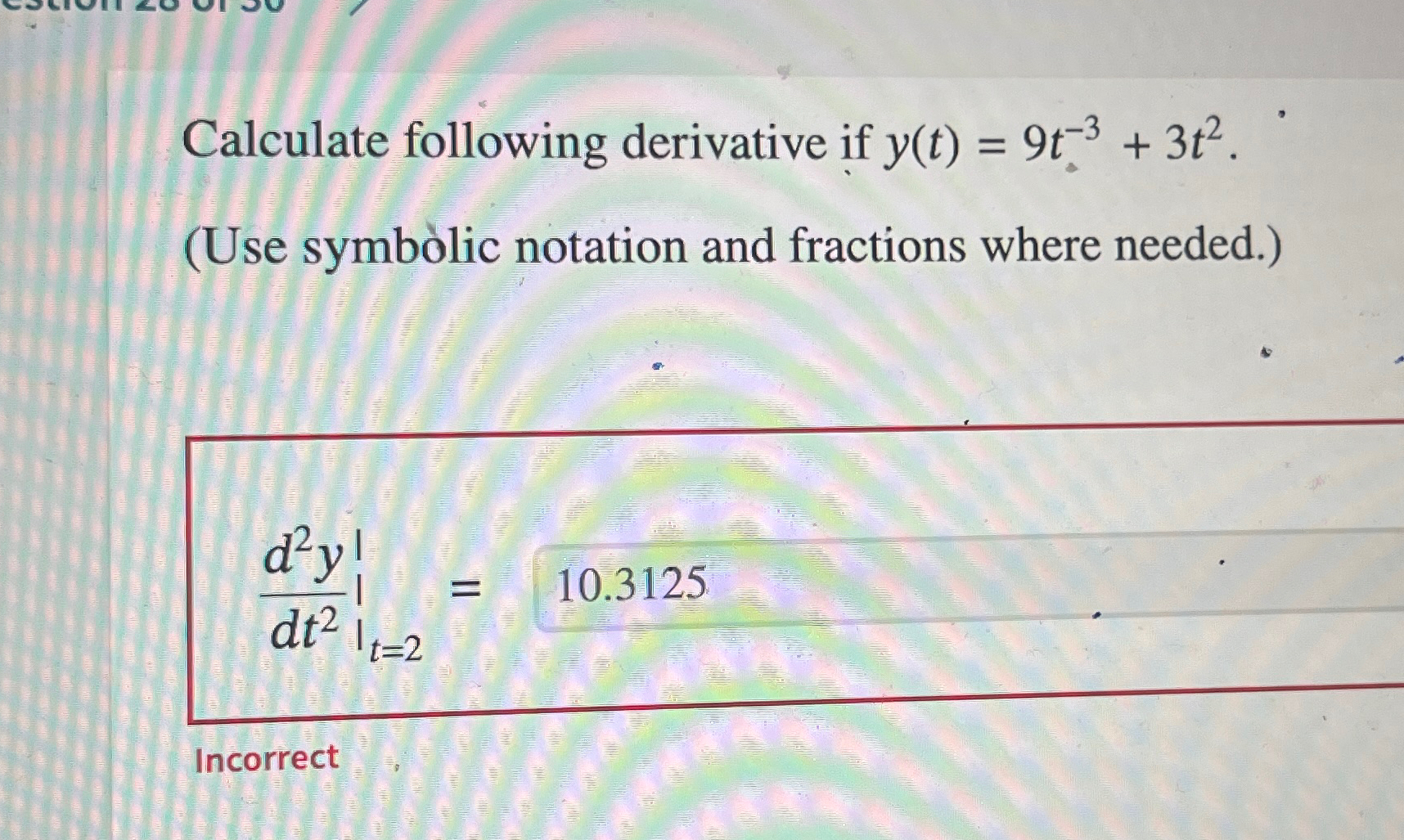 Solved Calculate following derivative if y(t)=9t-3+3t2.(Use | Chegg.com