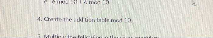 Solved e. 6 mod 10 + 6 mod 10 4. Create the addition table | Chegg.com