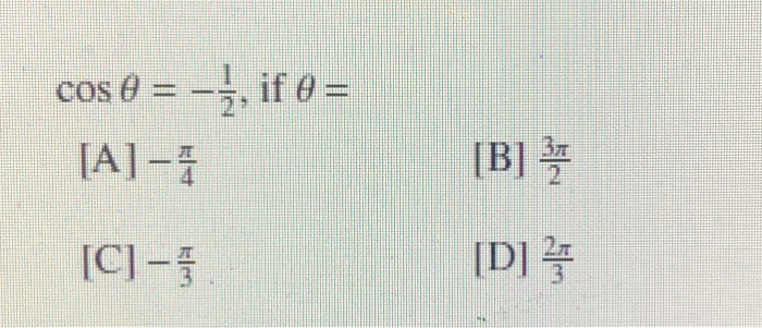 Solved cos = -1, if e = [A]- [B] , [C] - [D] | Chegg.com