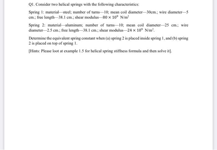 Solved Q1. Consider two helical springs with the following | Chegg.com