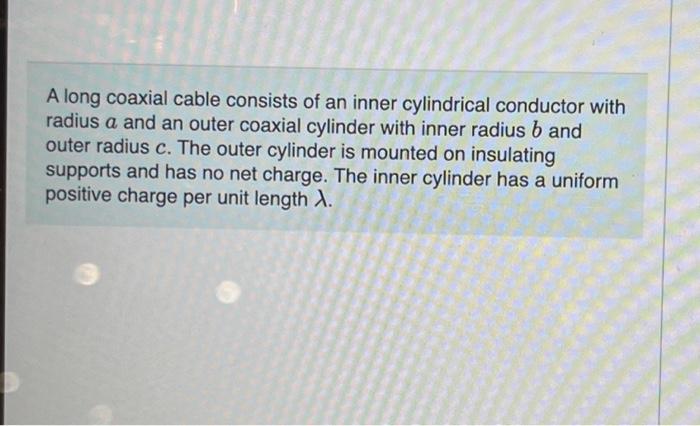 Solved A long coaxial cable consists of an inner cylindrical | Chegg.com
