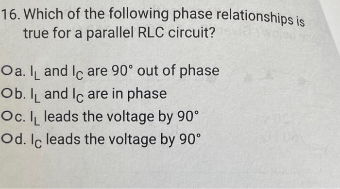 Solved 16. Which of the following phase relationships is | Chegg.com