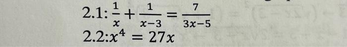 Solved 2.1:x1+x−31=3x−572.2:x4=27x | Chegg.com