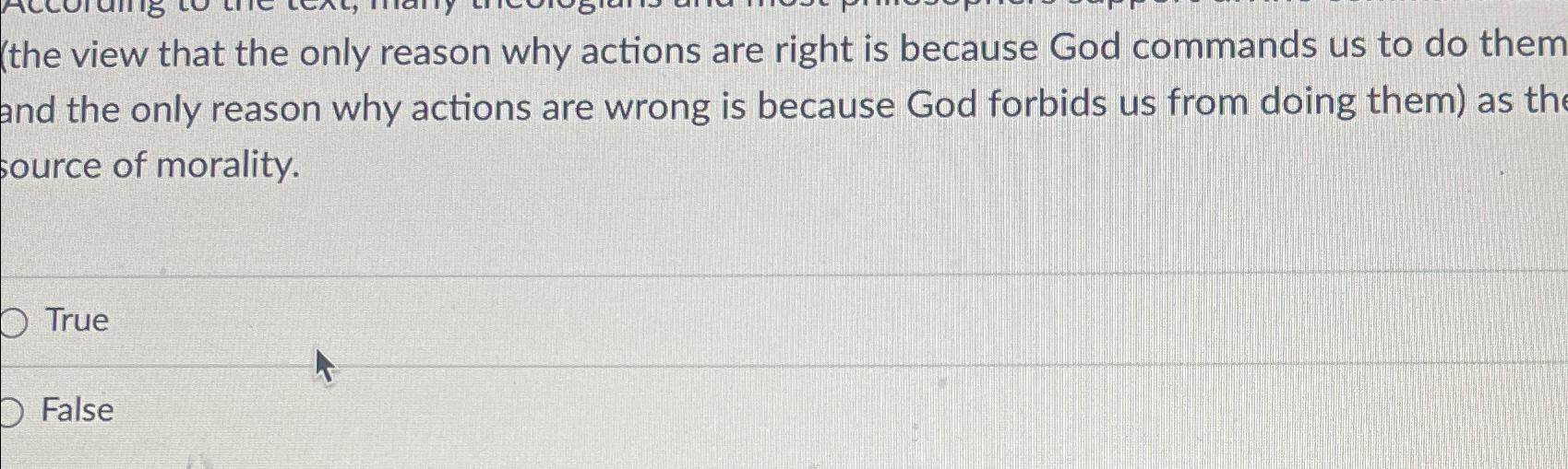 Solved (the view that the only reason why actions are right | Chegg.com