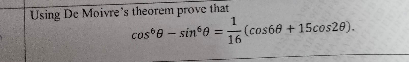 Solved Using De Moivre's theorem prove that | Chegg.com