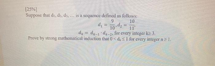 Solved [25%] Suppose that d1, d2, d3,… is a sequence defined | Chegg.com