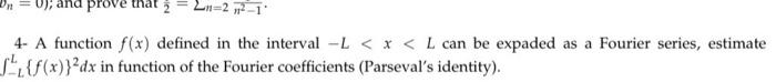 Solved 4- A function f(x) defined in the interval −L | Chegg.com