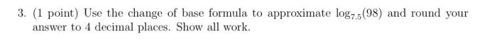 Solved 3. (1 point) Use the change of base formula to | Chegg.com