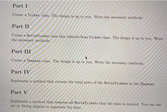 Solved Create a Ticket class. The design is up to you. Write | Chegg.com