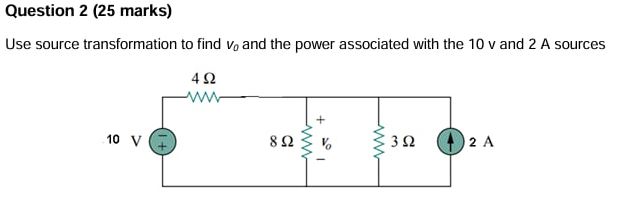 Solved Question 2 (25 ﻿marks)Use source transformation to | Chegg.com