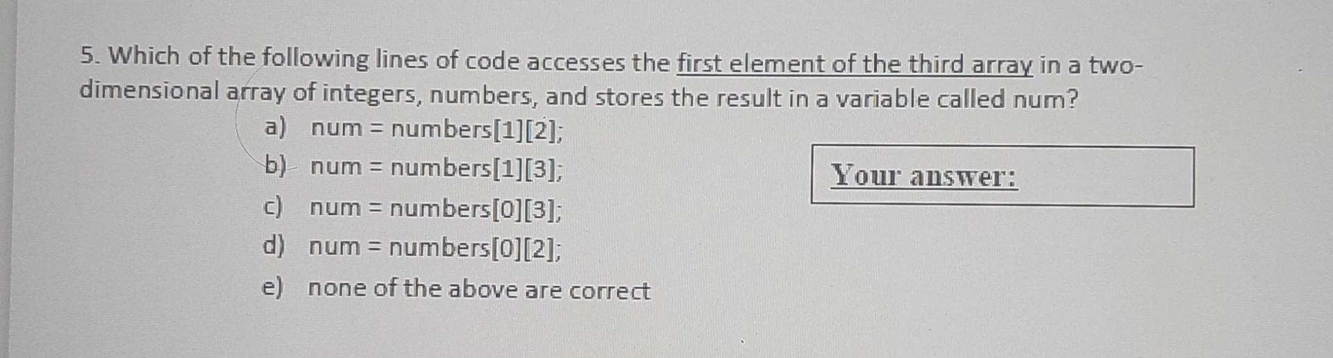 Solved 5. Which of the following lines of code accesses the | Chegg.com