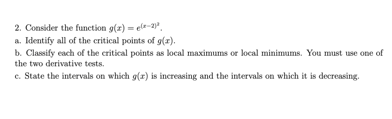 Solved Consider the function g(x)=e(x-2)2.a. ﻿Identify all | Chegg.com
