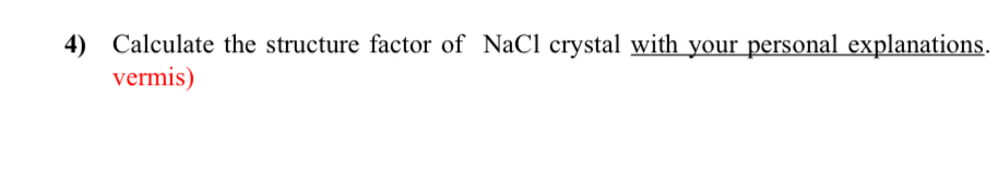 Solved Calculate the structure factor of NaCl crystal with | Chegg.com