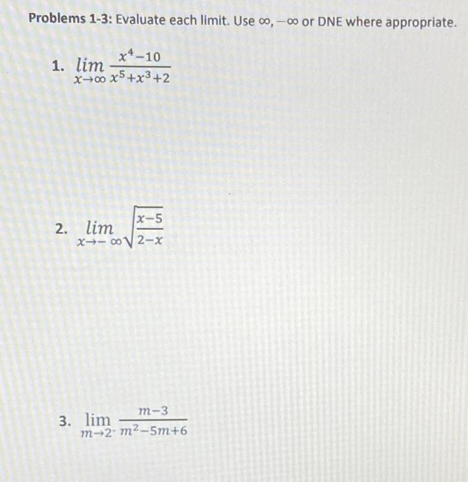 Solved Problems 1-3: Evaluate each limit. Use ∞,−∞ or DNE | Chegg.com