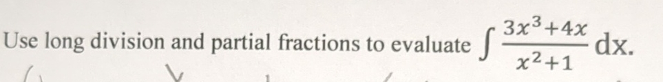 Solved Use long division and partial fractions to evaluate | Chegg.com