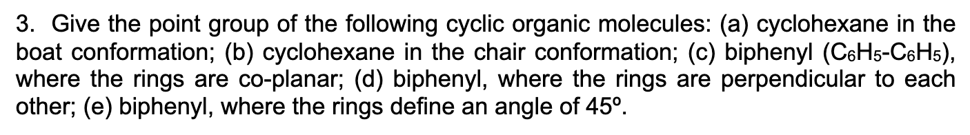Solved Give the point group of the following cyclic organic | Chegg.com