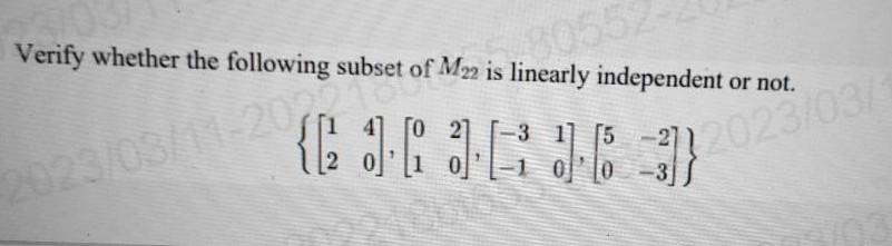 Solved Verify whether the following subset of M22 is | Chegg.com