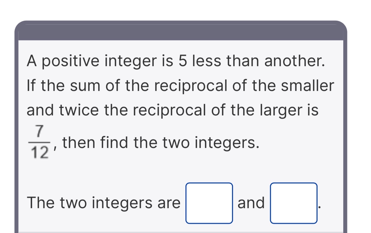 Solved A positive integer is 5 ﻿less than another. If the | Chegg.com