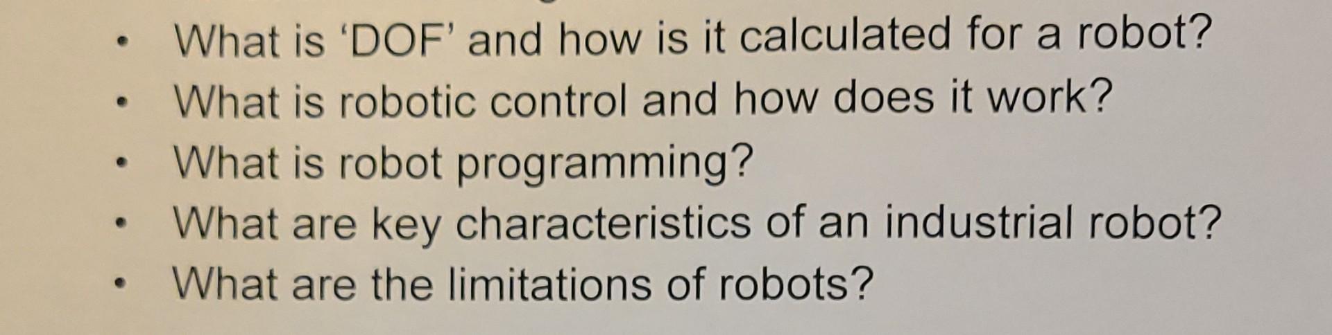 Solved What is 'DOF' and how is it calculated for a robot? | Chegg.com