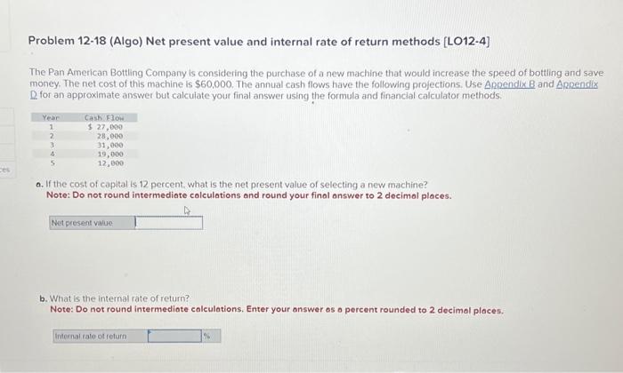 Solved Problem 12-18 (Algo) Net present value and internal | Chegg.com