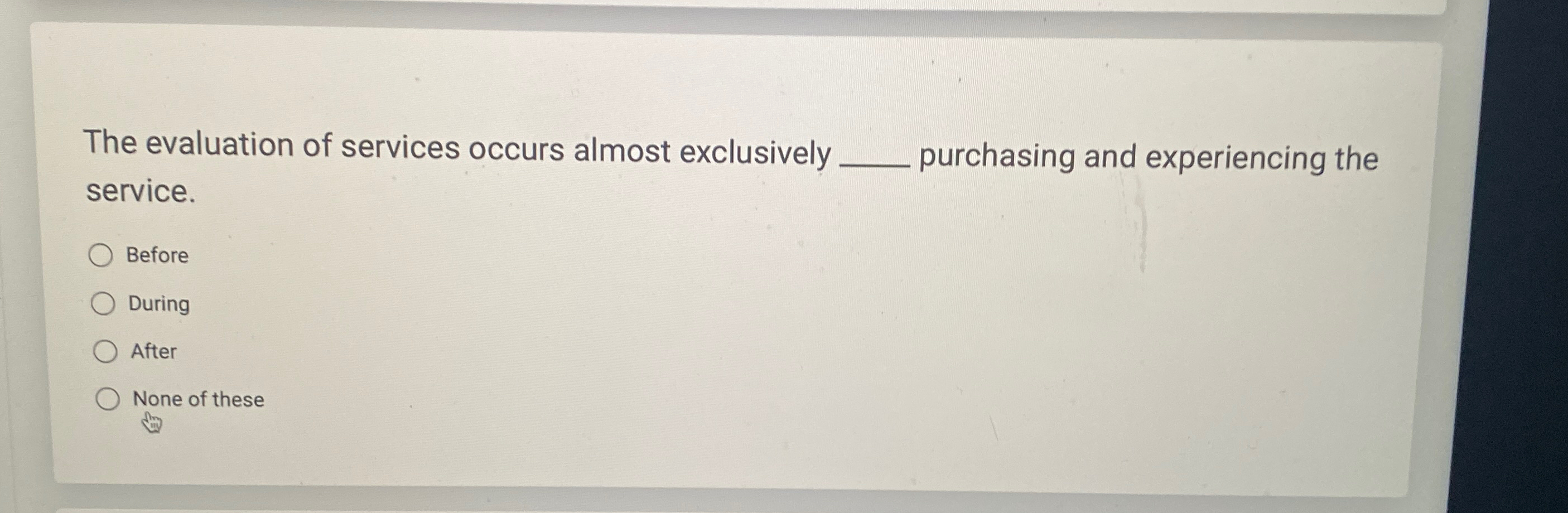 Solved The evaluation of services occurs almost exclusively | Chegg.com