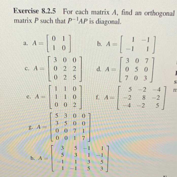 Solved Exercise 8.2.5 For each matrix A, find an orthogonal | Chegg.com