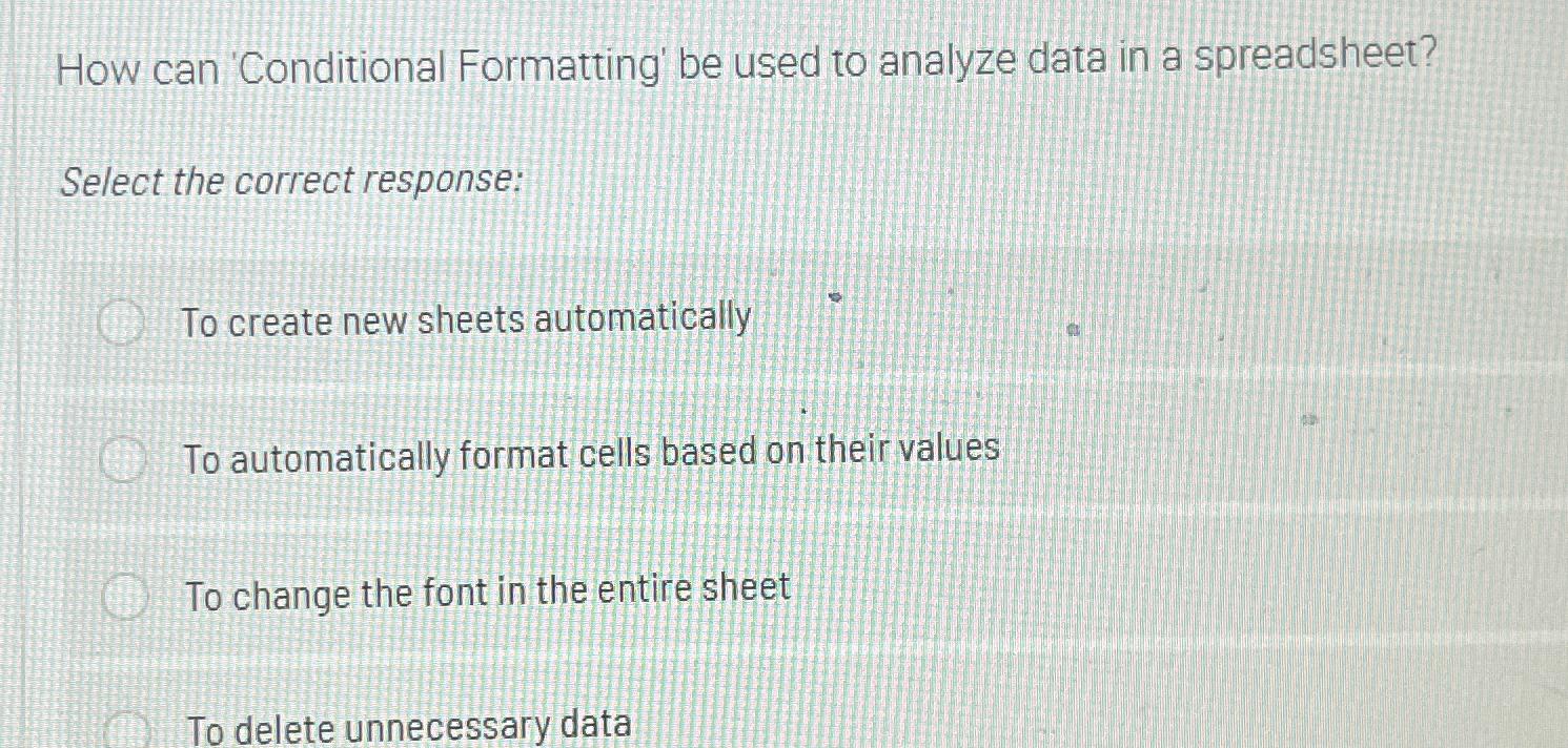 Solved How can 'Conditional Formatting' be used to analyze | Chegg.com