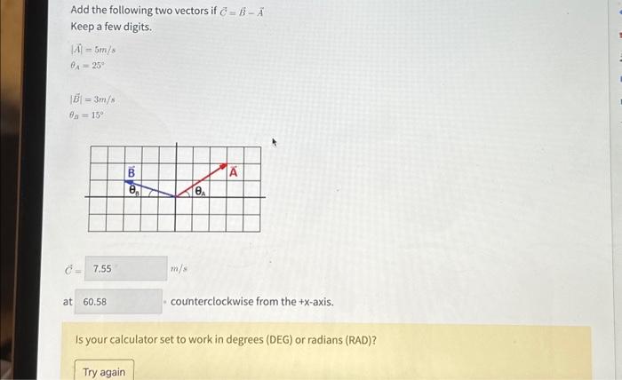 Solved Add the following two vectors if C = B - A Keep a few | Chegg.com