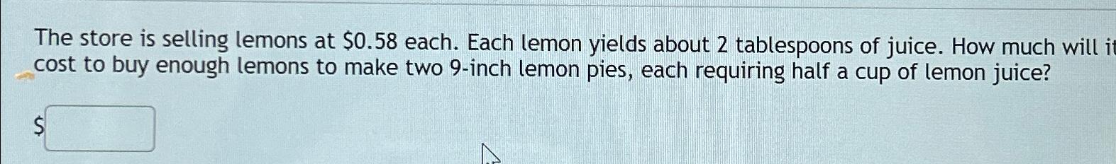 Solved The store is selling lemons at $0.58 ﻿each. Each | Chegg.com