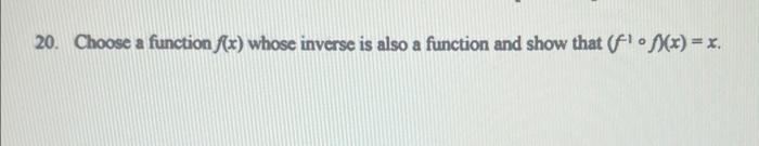 Solved 20. Choose a function f(x) whose inverse is also a | Chegg.com