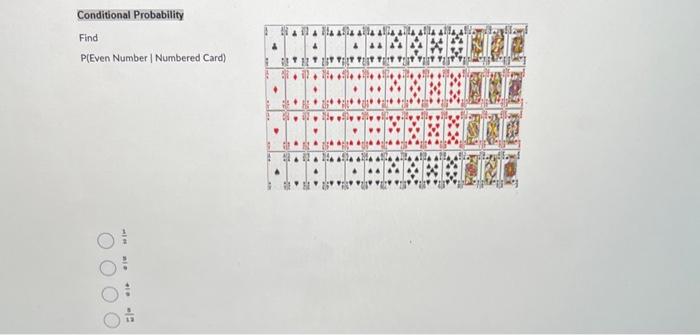 Solved Conditional Probability Find P(Even Number / Numbered | Chegg.com
