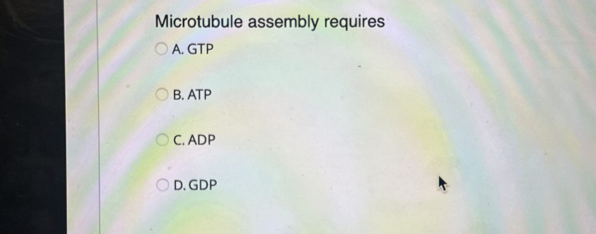 Solved Microtubule assembly requiresA. ﻿GTPB. ﻿ATPC. ﻿ADP | Chegg.com