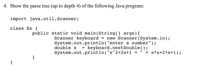 Solved 4. Show the parse tree (up to depth 4) of the | Chegg.com